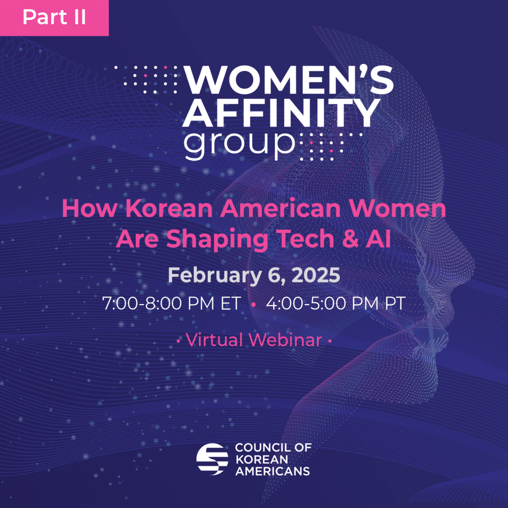 Women’s Affinity Group Webinar - Part II: How Korean American Women Are Shaping Tech & AI ...